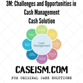 3M: Challenges and Opportunities in Cash Management Case Study Solution ...