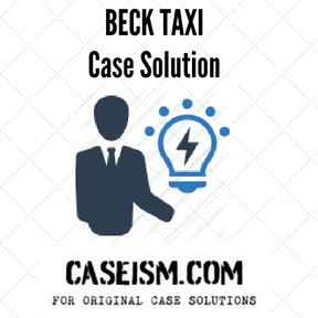 BECK TAXI Case Study Solution for Harvard HBR Case Study