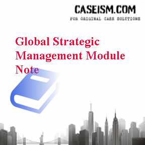 Global Strategic Management Module Note Case Study Solution for Harvard ...