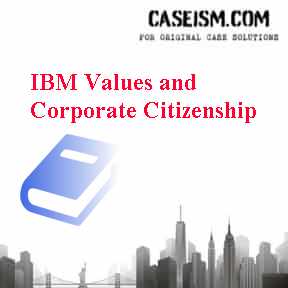 IBM Values and Corporate Citizenship Case Study Solution for Harvard ...