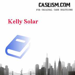Kelly Solar Case Study Solution for Harvard HBR Case Study