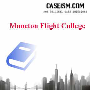Moncton Flight College Case Study Solution for Harvard HBR Case Study