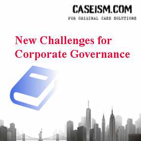 New Challenges for Corporate Governance Case Study Solution for Harvard ...