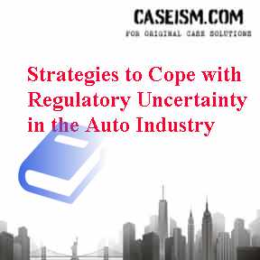 Strategies to Cope with Regulatory Uncertainty in the Auto Industry ...