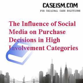 The Influence of Social Media on Purchase Decisions in High Involvement ...