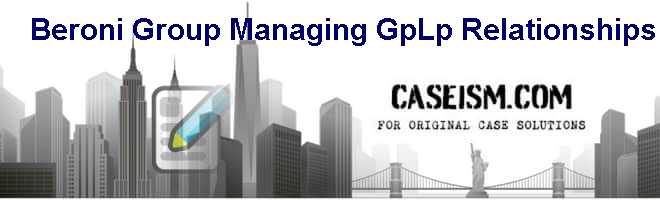 Beroni Group: Managing Gp-Lp Relationships Case Study Solution for ...