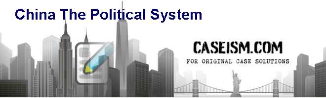 China: The Political System Case Study Solution for Harvard HBR Case Study