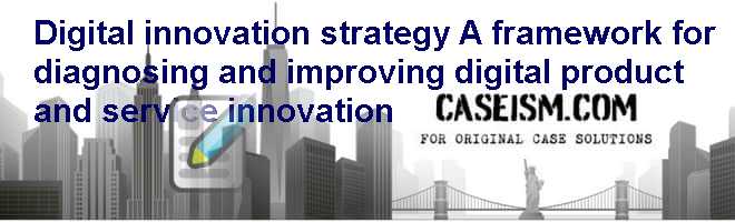 Digital innovation strategy: A framework for diagnosing and improving ...