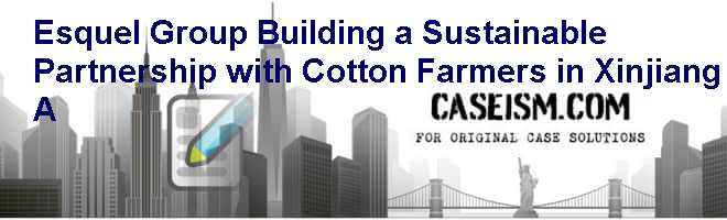 Esquel Group: Building a Sustainable Partnership with Cotton Farmers in ...
