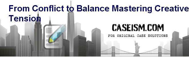 From Conflict to Balance: Mastering Creative Tension Case Study ...