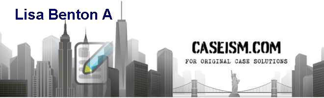 Lisa Benton (A) Case Study Solution for Harvard HBR Case Study