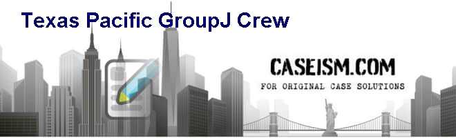 Texas Pacific Group--J. Crew Case Study Solution for Harvard HBR Case Study